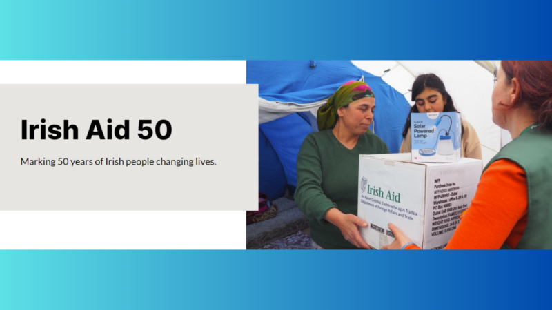 Irish Aid: Marking 50 years of Irish people changing lives. - Global ...